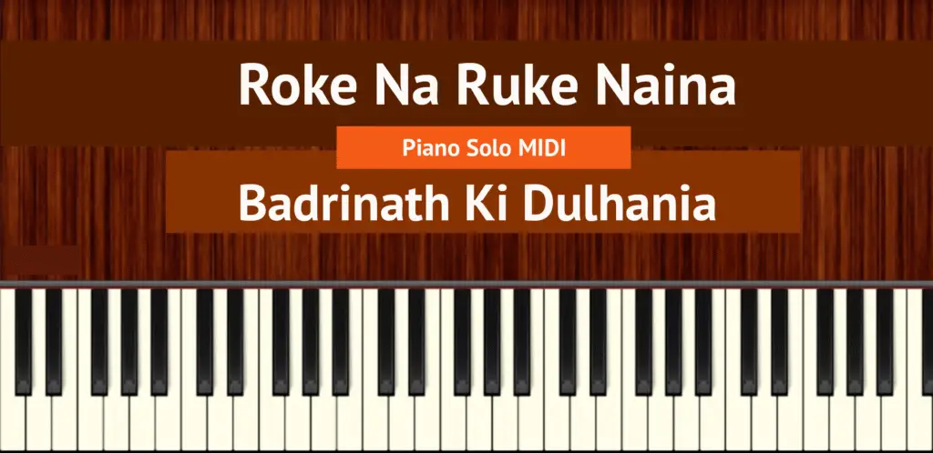 Roke Na Ruke Naina - Bollypiano